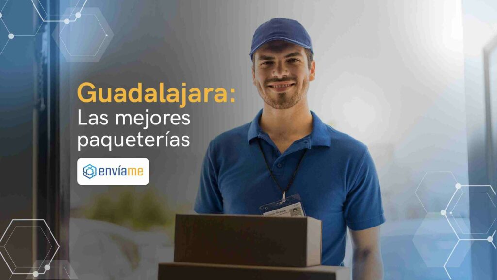 Las 10 mejores paqueterías en Guadalajara [2024] - Enviame